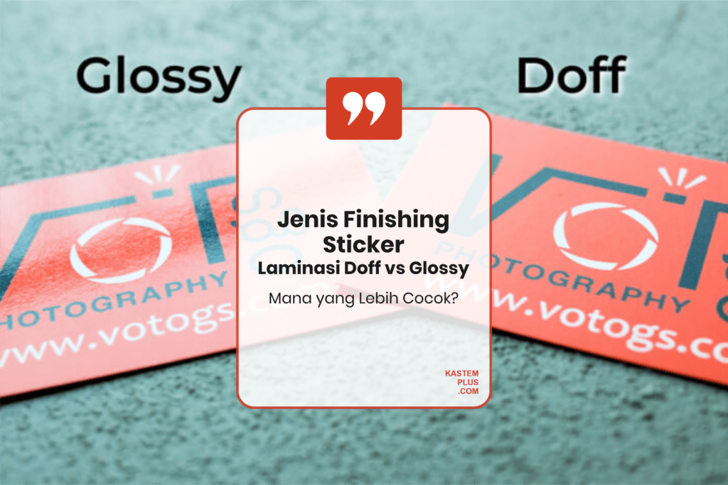 Jenis Finishing Sticker: Pilih Laminasi Doff atau Glossy?
